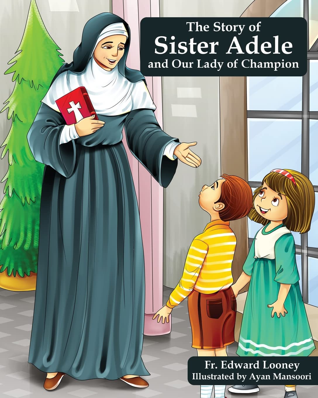 Children’s Book Review: The Story of Sister Adele and Our Lady of Champion